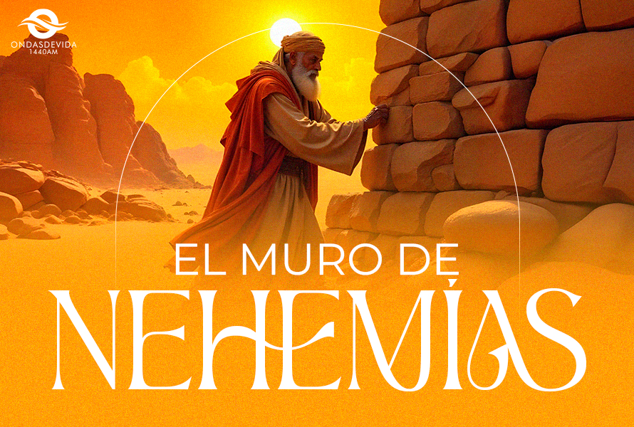 El muro de Nehemías – Ondas de Vida